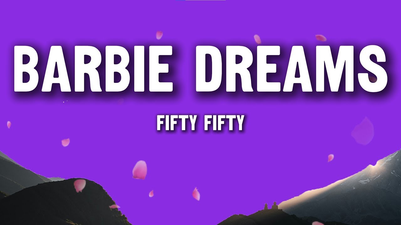 FIFTY FIFTY - Barbie Dreams (Lyrics) ft. Kaliii | From Barbie The Album ...