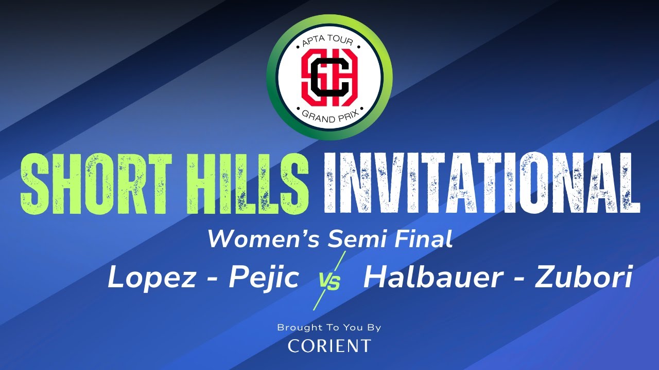 2026 Short Hills Invitational - Women's Semi Final - Lopez/Pejic vs ...