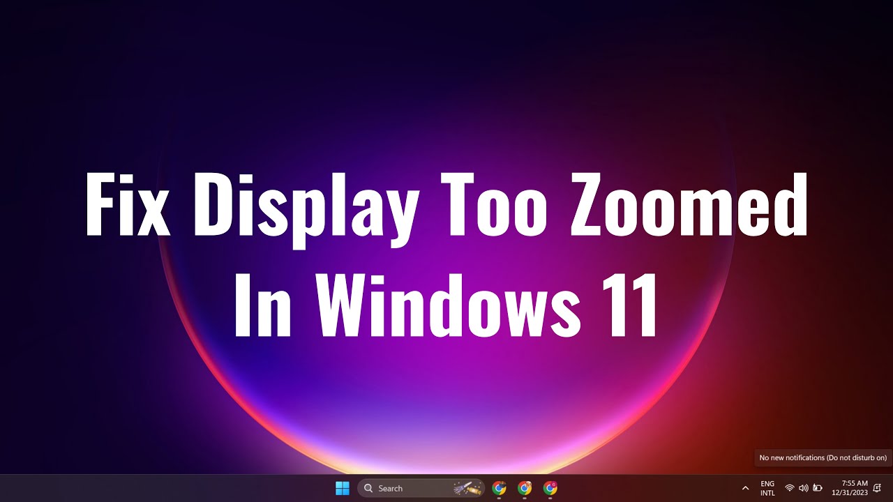 Windows 11 | Display Too Zoomed In Fix - YouTube