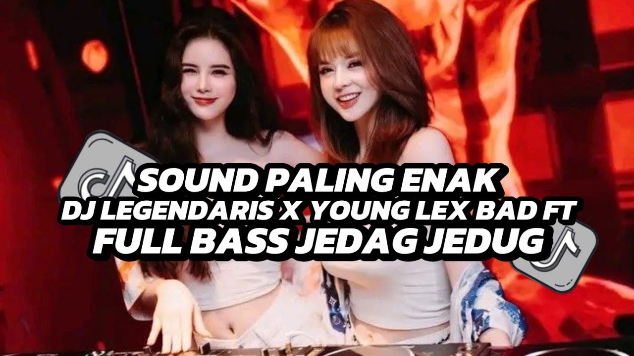 DJ LEGENDARIS X YOUNG LEX BAD FT AWKARIN FULL BASS JEDAG JEDUG VIRAL ...
