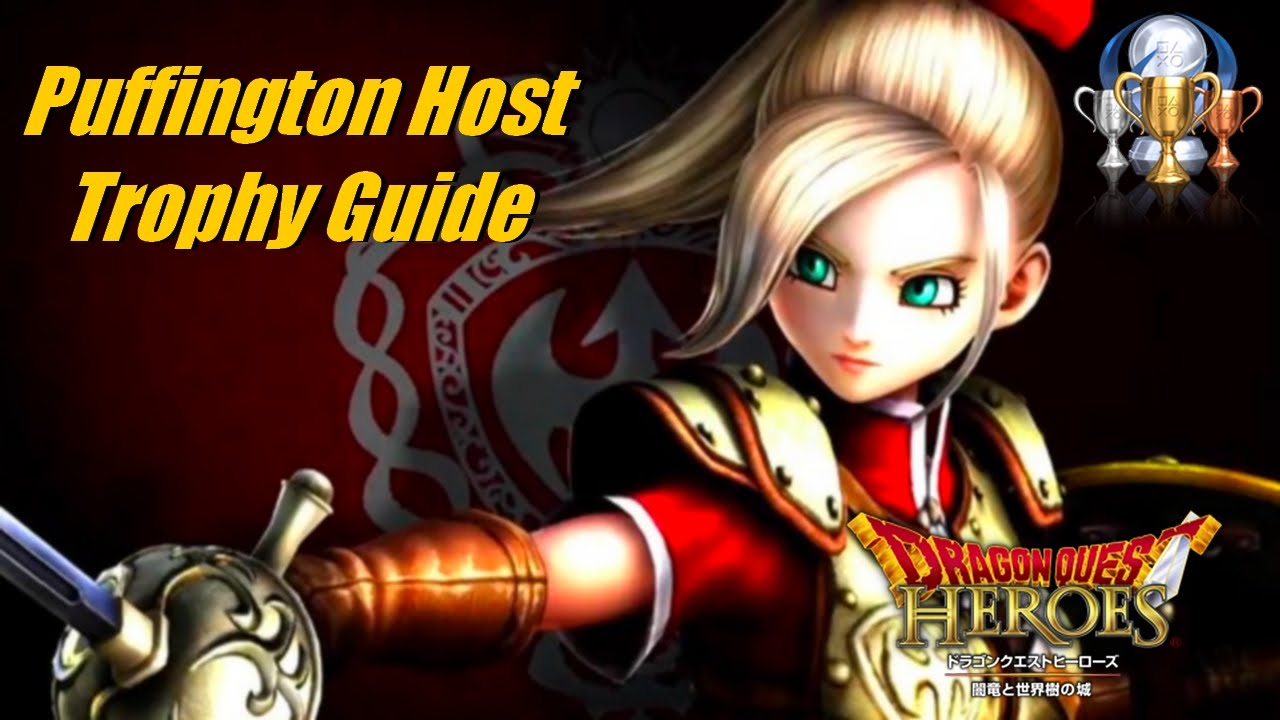 Dragon Quest Heroes - Puffington Host Trophy Guide (Trofeo Complaciente ...