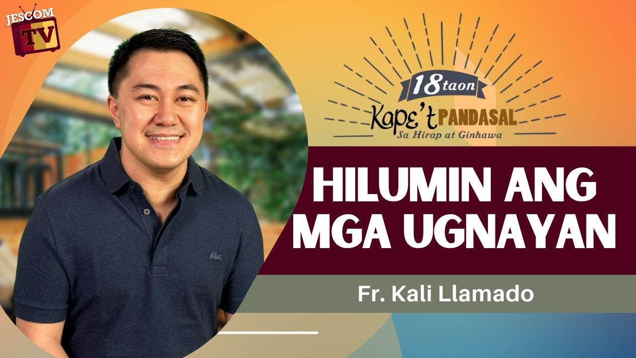 HILUMIN ANG MGA UGNAYAN | Kape't Pandasal kasama si Fr Kali Llamado ...