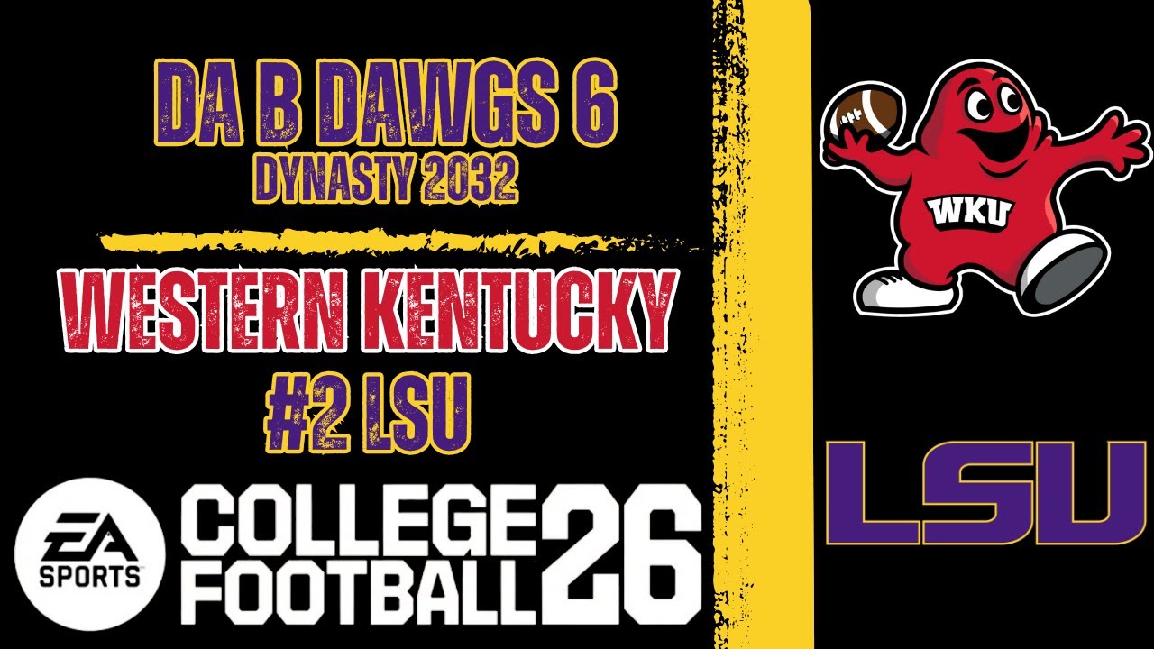 DA B DAWGS 6 Dynasty: # LSU at Western Kentucky - YouTube