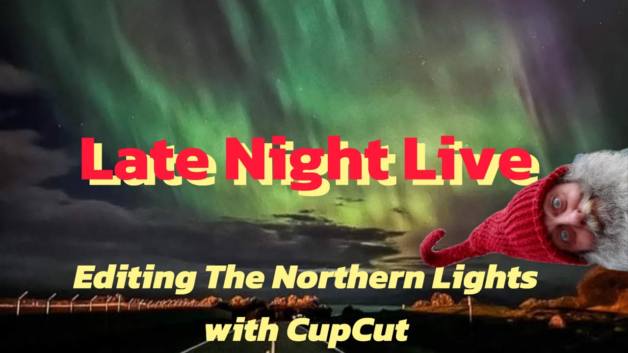 Late Night Live! Editing the Northern Lights with CapCut - YouTube