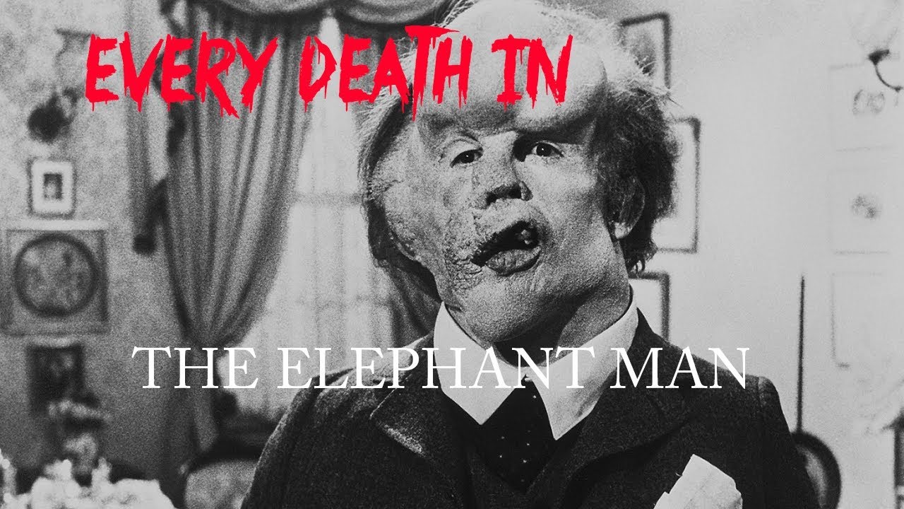 EVERY DEATH IN #76 The Elephant Man (1980) - YouTube