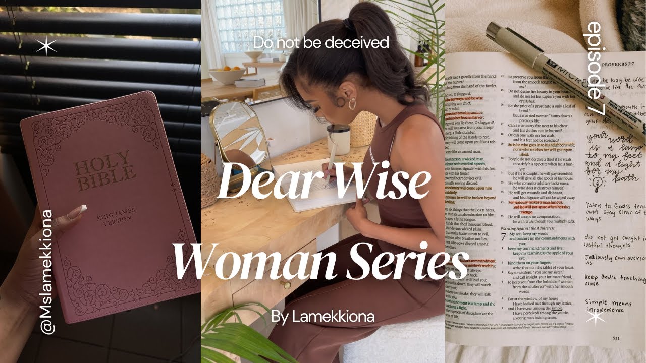 Dear Wise Woman Series | Part 7 Don't Be Deceived | With Lamekkiona ...