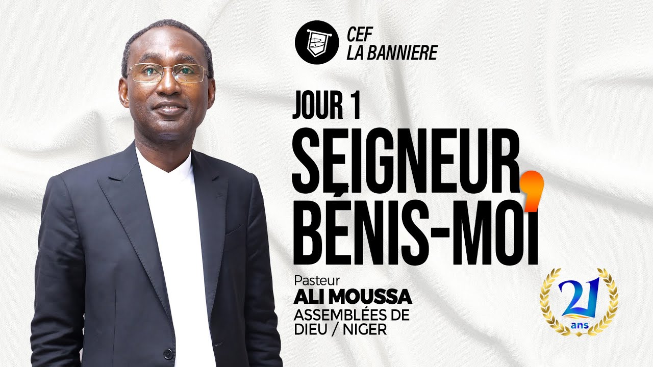 [SEMAINE EVANGELIQUE] Seigneur, bénis-moi | Pasteur ALI MOUSSA ...