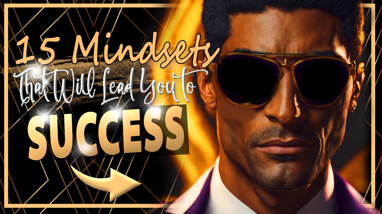 15 Mindsets That Will Lead You To Success YouTube 15-mindsets-that-will-lead-you-to-success-youtube