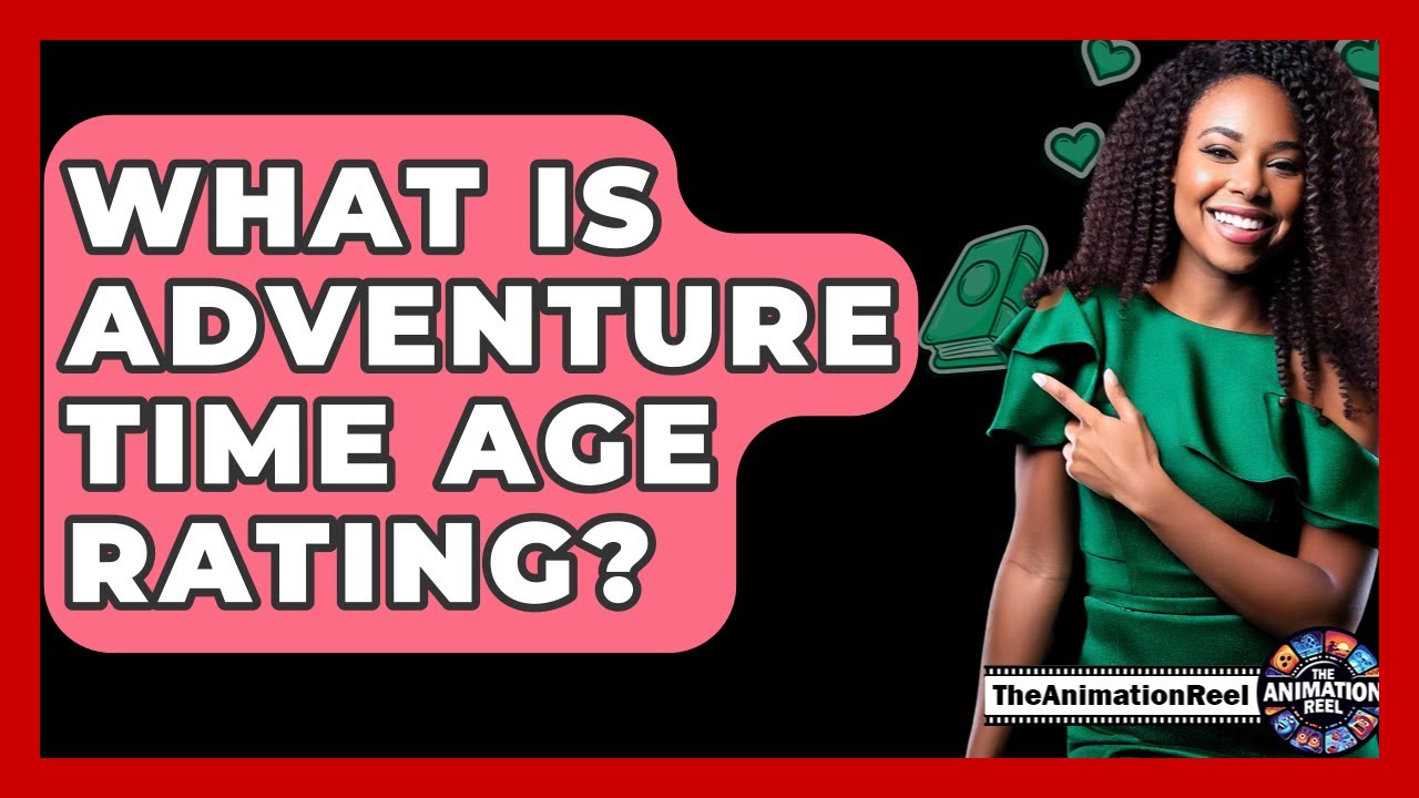 What Is Adventure Time Age Rating? - The Animation Reel - YouTube