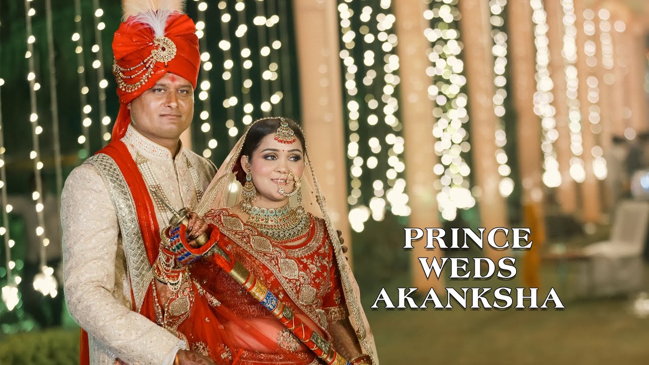 PRINCE WEDS AKANKSHA | Cinematic wedding Highlight 2023 | YASH CINEWORLD - YouTube