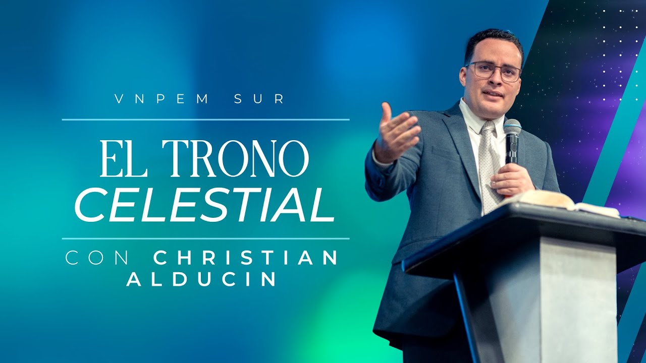 El Trono Celestial | Pr. Christian Alducin | VNPEM Sur - YouTube