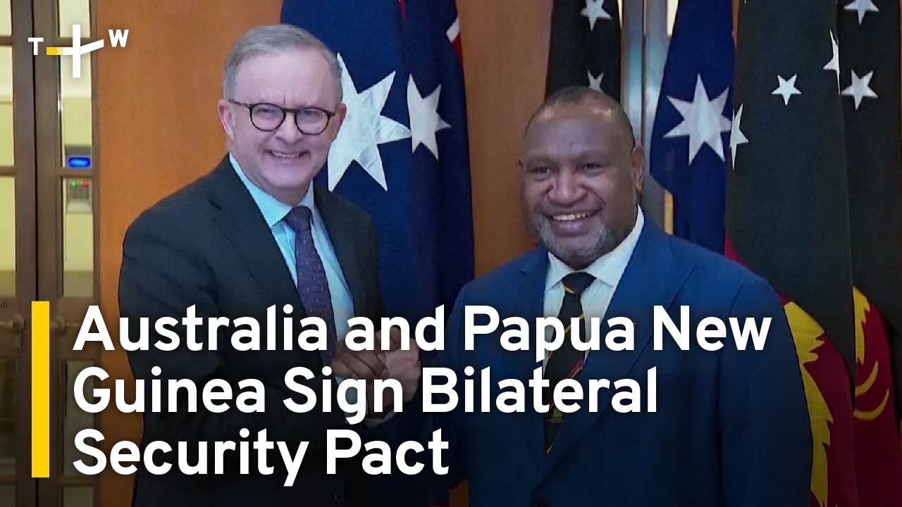 Bilateral Security Pact Signed Between Australia and Papua New Guinea ...