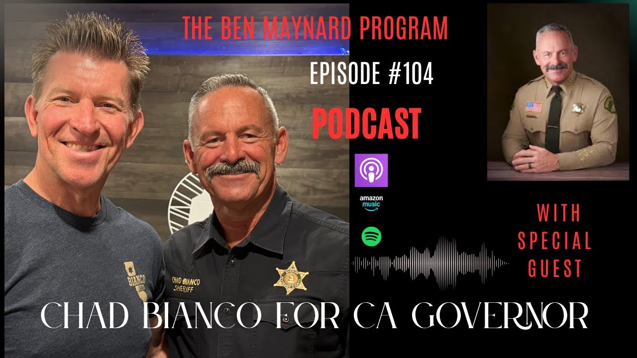 EP. 104 LIVE WITH SHERIFF CHAD BIANCO...CALIFORNIA'S NEXT GOVERNOR ...