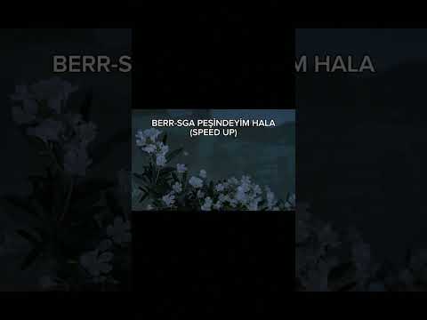 BERR-SGA PEŞİNDEYİM HALA (SPEED UP)