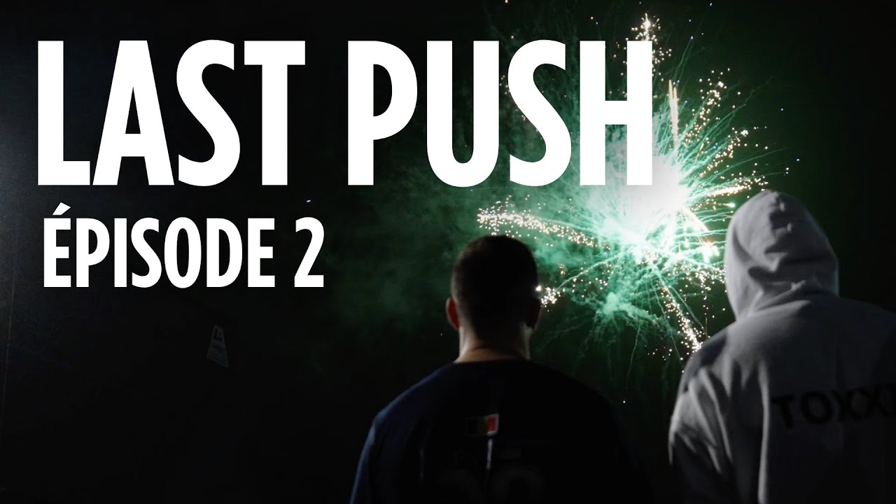 LAST PUSH - Episode 2 : L'incontournable - YouTube