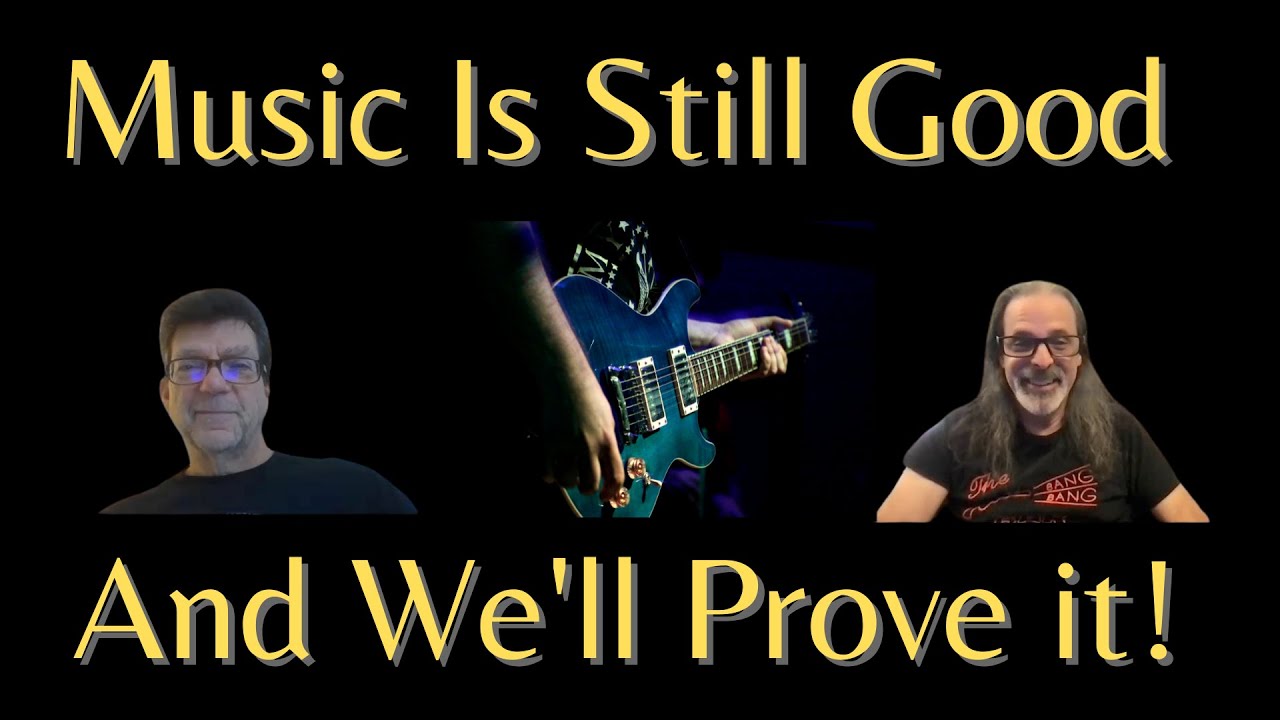 Music Is Still Good - And We Can Prove It! - YouTube