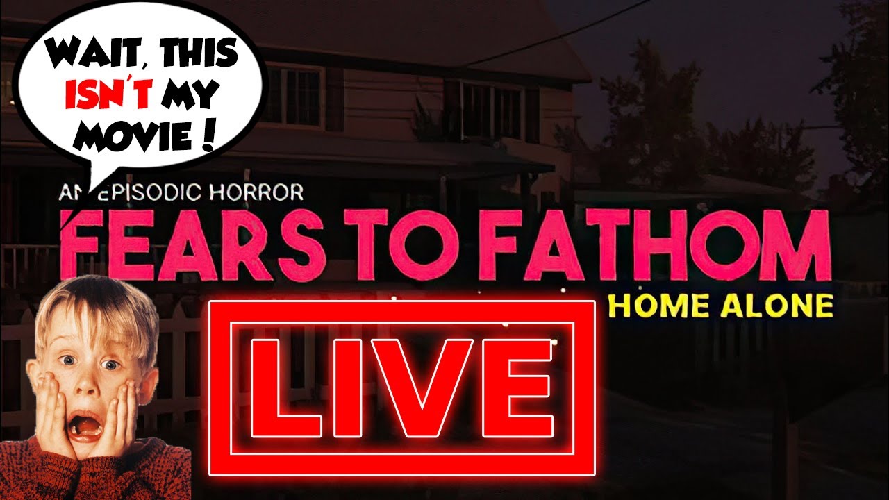 RATED R... HOME ALONE?! - Fears to Fathom: Home Alone (PC) - LIVE - YouTube