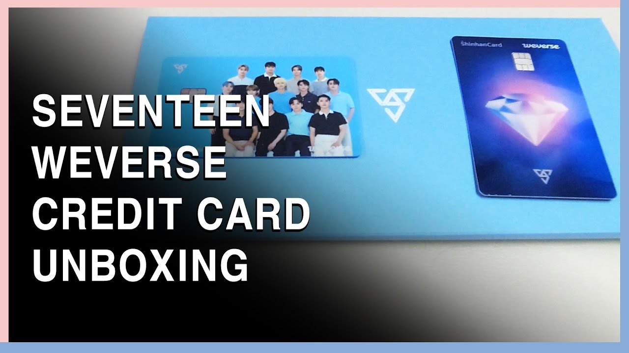 SEVENTEEN WEVERSE CREDIT CARD UNBOXING - YouTube