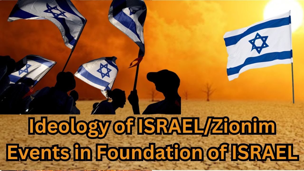 Ideology of Israel/Zionism | Events in Foundation of Israel | Zionism ...