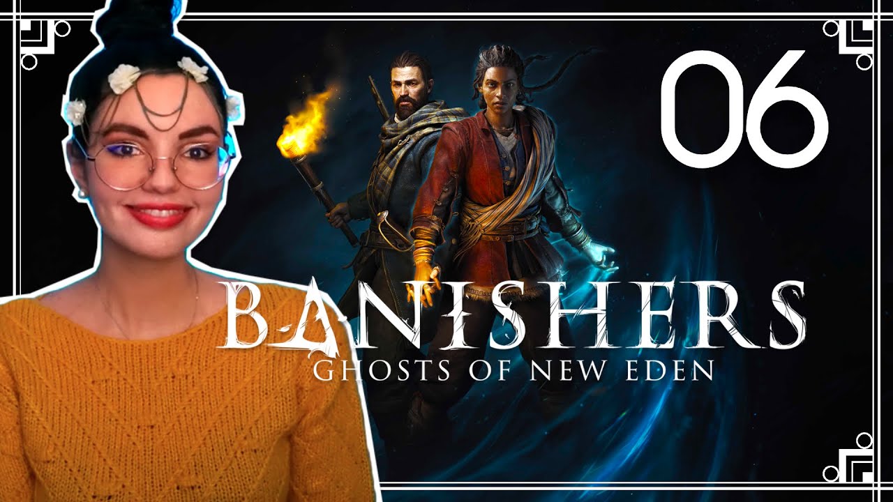 Le GOUVERNEUR et les SORCIÈRES 💥 #06 - BANISHERS : Ghosts of New Eden 👻 | Lanfey Replay 16/03 ...