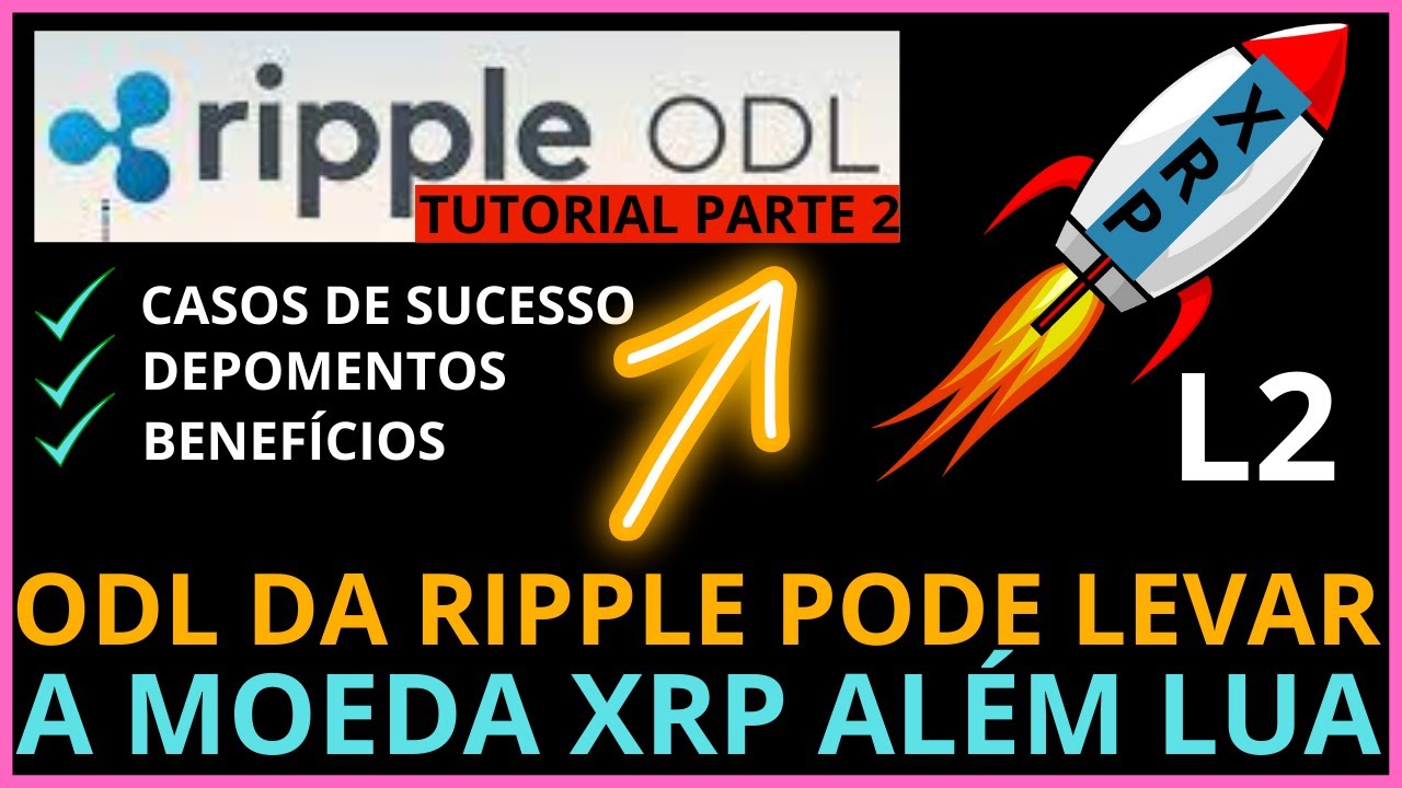 🧠ODL DA RIPPLE 🧠O PASSAPORTE DA XRP RUMO ALÉM LUA 💥TUTORIAL PARTE 2💥 - YouTube