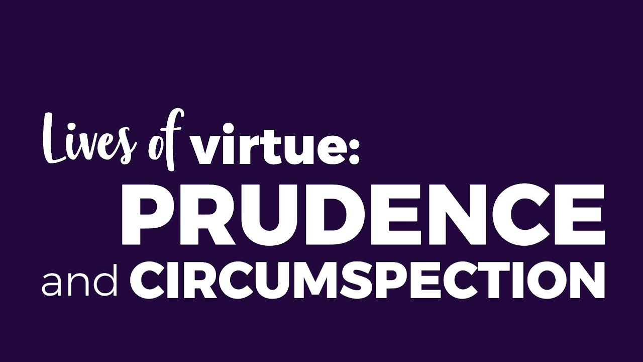 Lives of Virtue: Prudence & Circumspection (Ep. 4) - YouTube