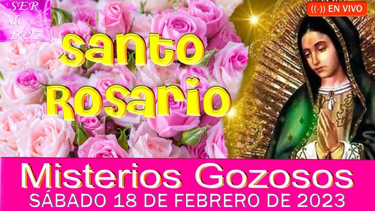 Santo Rosario De Hoy SÁbado 18 De Febrero De 2023💝 Misterios Gozosos🌹💖🌹