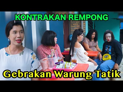 GEBRAKAN WARUNG TATIK || KONTRAKAN REMPONG EPISODE 1076