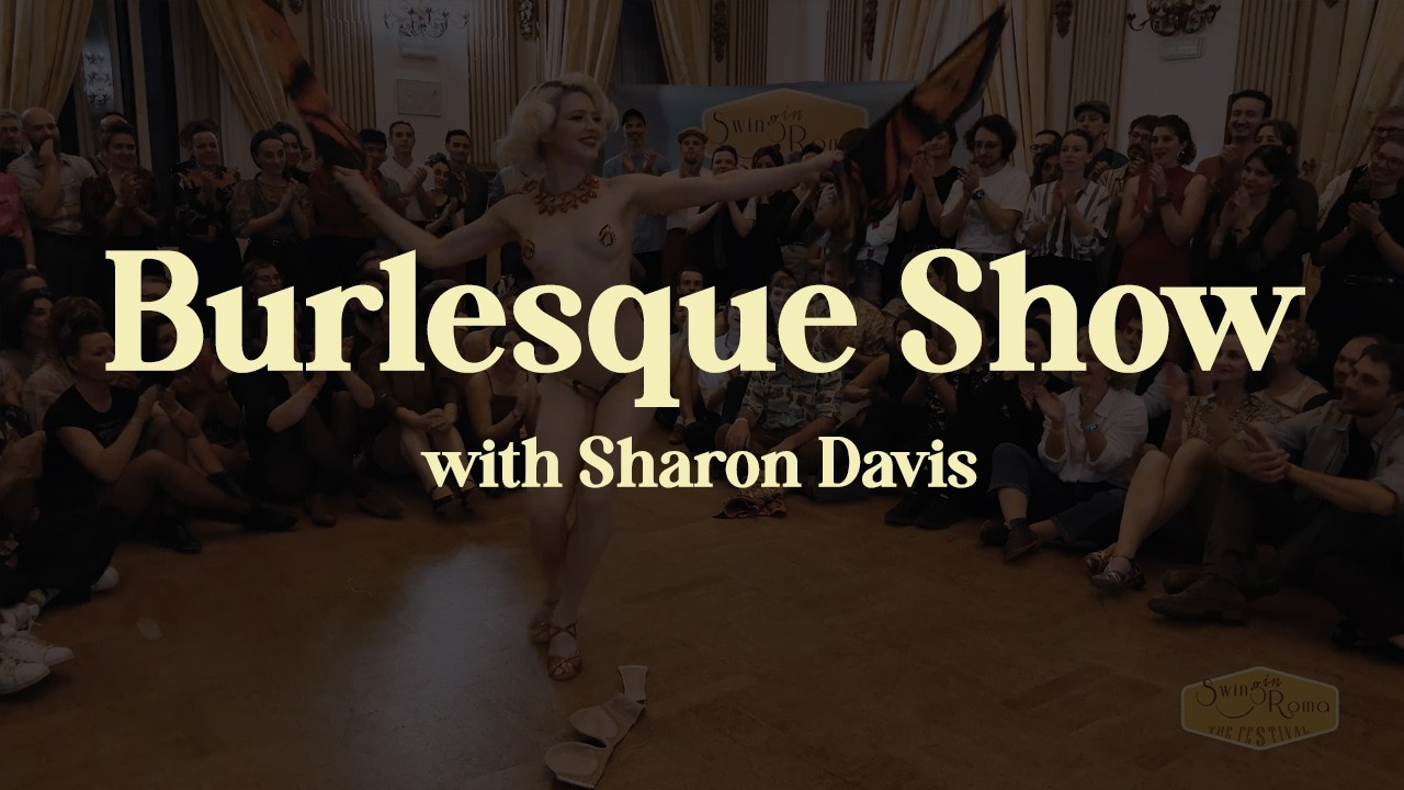 SwinginRoma2026 - Sunday Gala Party - Burlesque Show with Sharon Davis ...