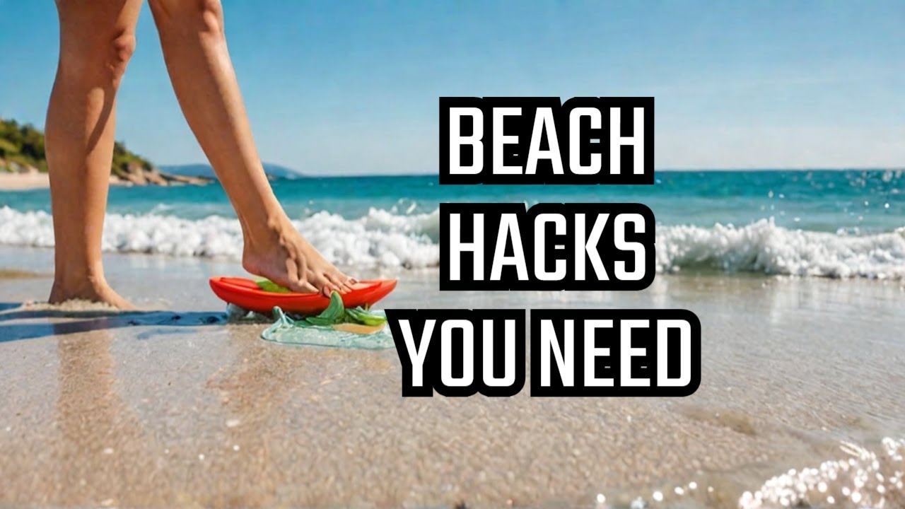 Top 10 Ultimate Beach Hacks for Easy Summer Travel | Life Hacks | Must ...