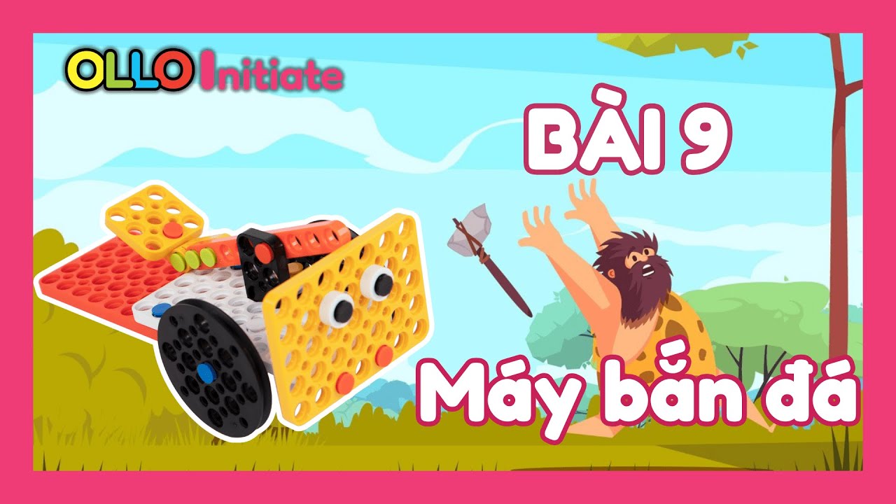 OLLO INITIATE - BÀI 9: MÁY BẮN ĐÁ - YouTube