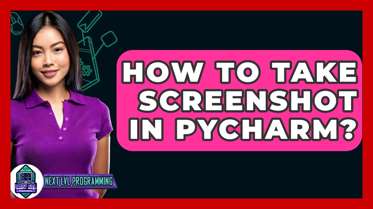 How To Take Screenshot In Pycharm? - Next LVL Programming - YouTube