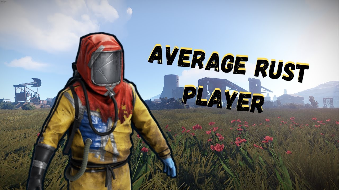 Rust is the most Toxic Game, prove me wrong - YouTube