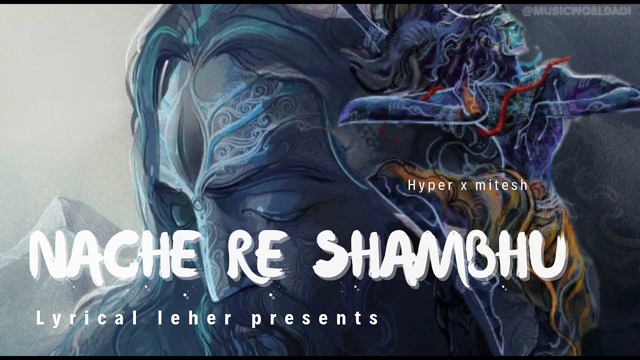 Nache Re Shambhu | Hyper X Mitesh | Official Video - YouTube