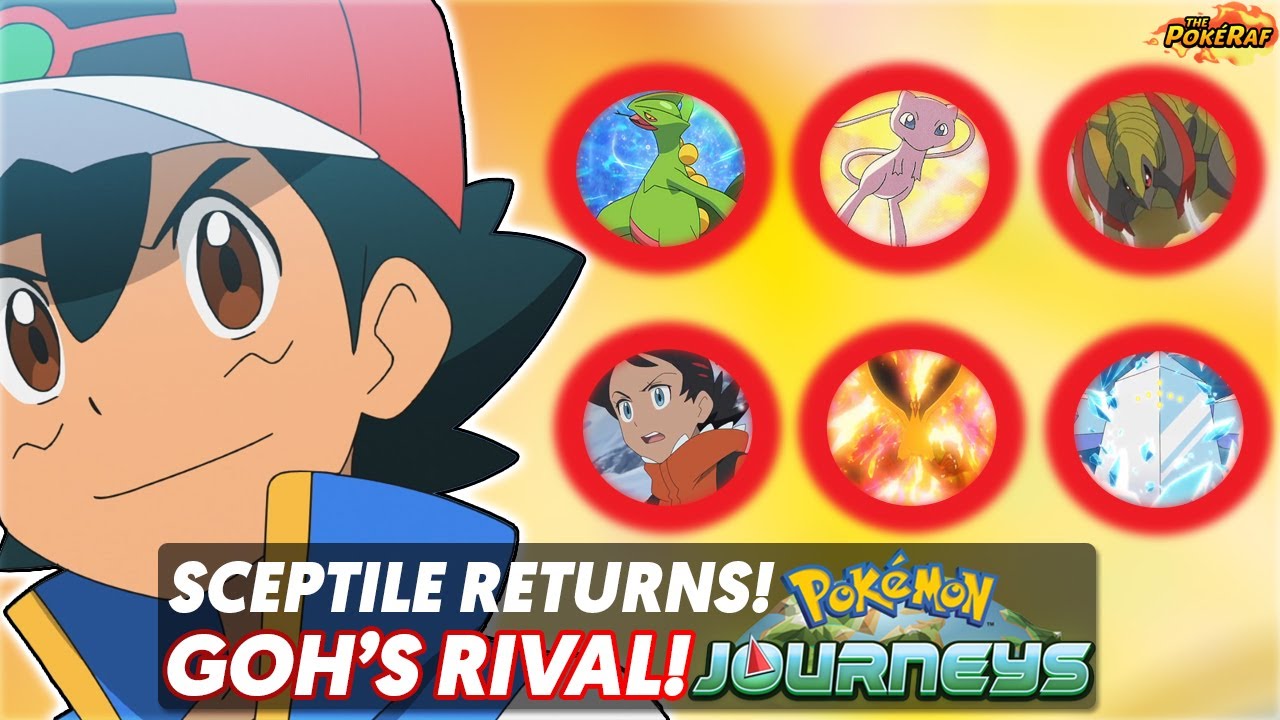 Goh’s RIVAL, Ash’s Sceptile RETURNS, Iris’ Haxorus, Goh Catches Moltres ...