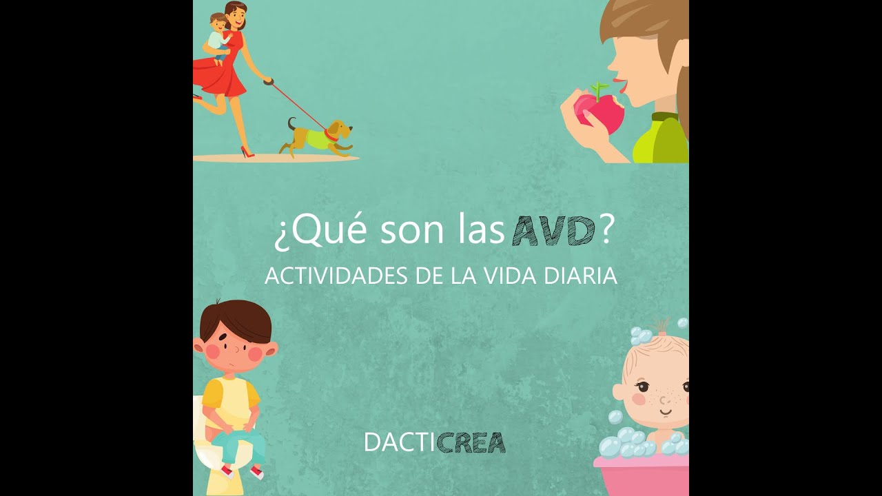 DactiCREA presenta: ¿Qué son las AVD (Actividades de la Vida Diaria ...