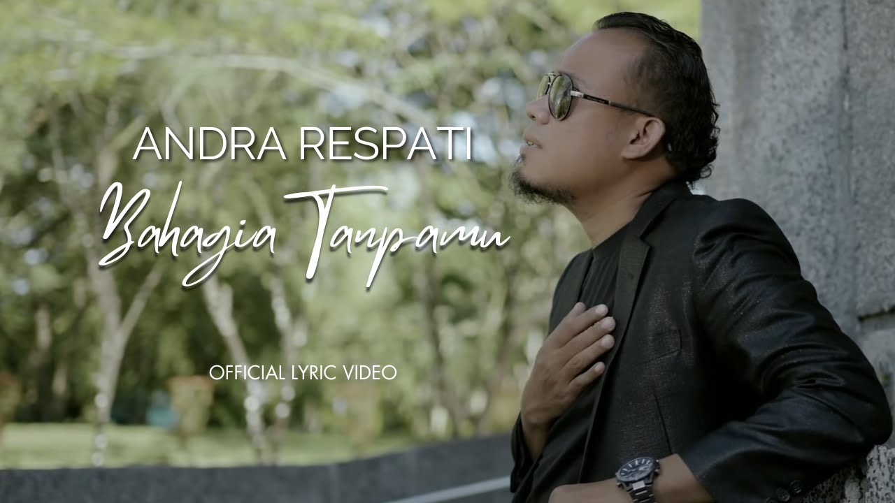 Andra Respati - Bahagia Tanpamu (Official Lyric Video) - YouTube