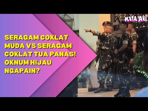 Seragam Coklat Muda Vs Seragam Coklat Tua Panas! Oknum Hijau Ngapain?