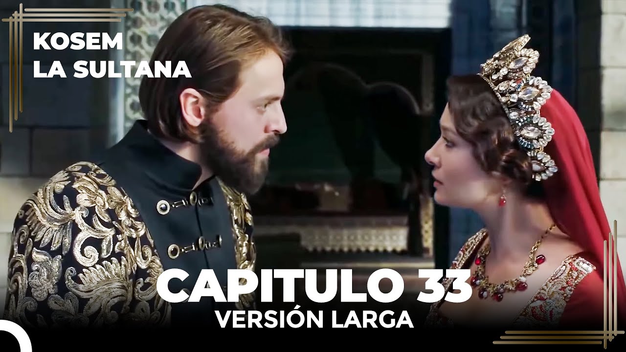 Kosem La Sultana | Capítulo 33 (Versión Larga) - YouTube