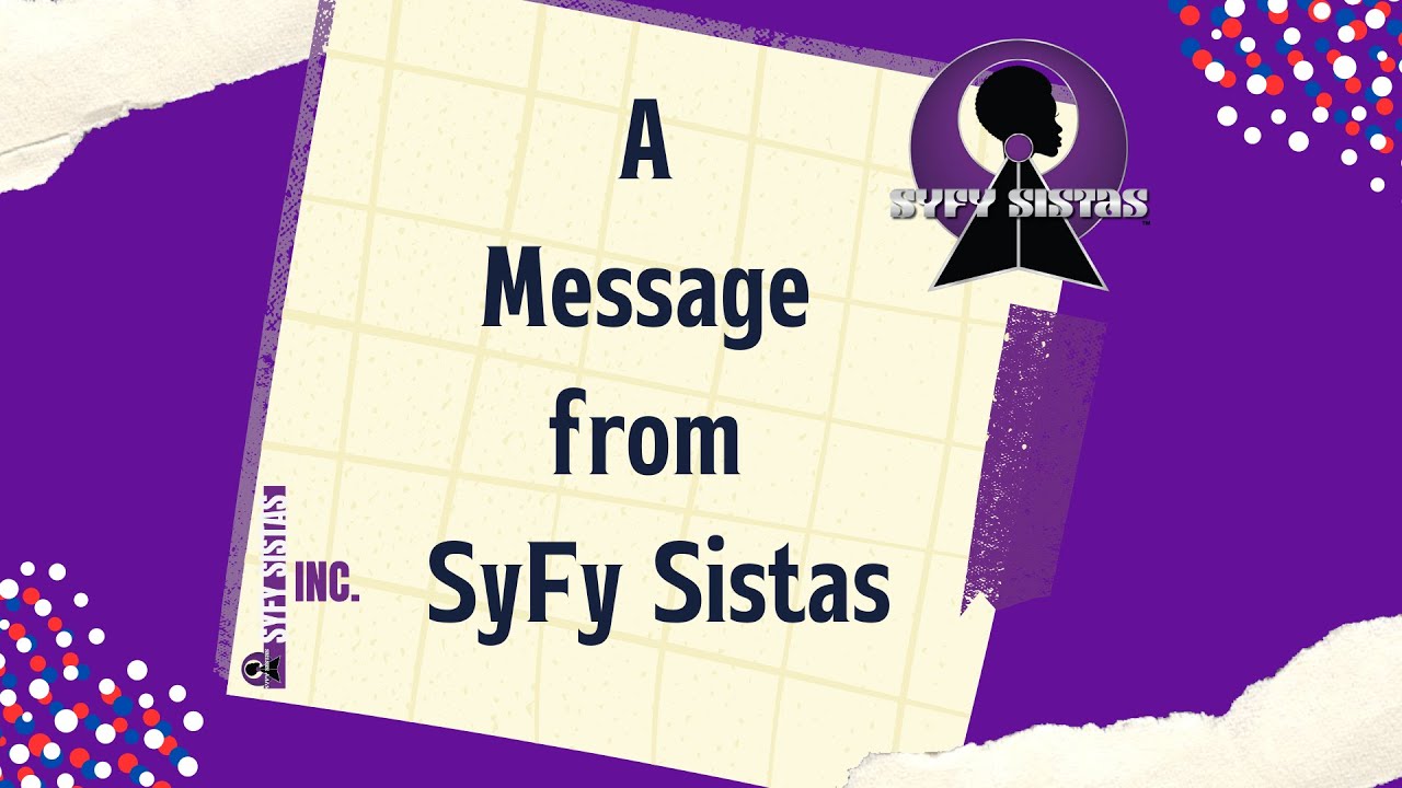 A Message From SyFy Sistas - YouTube