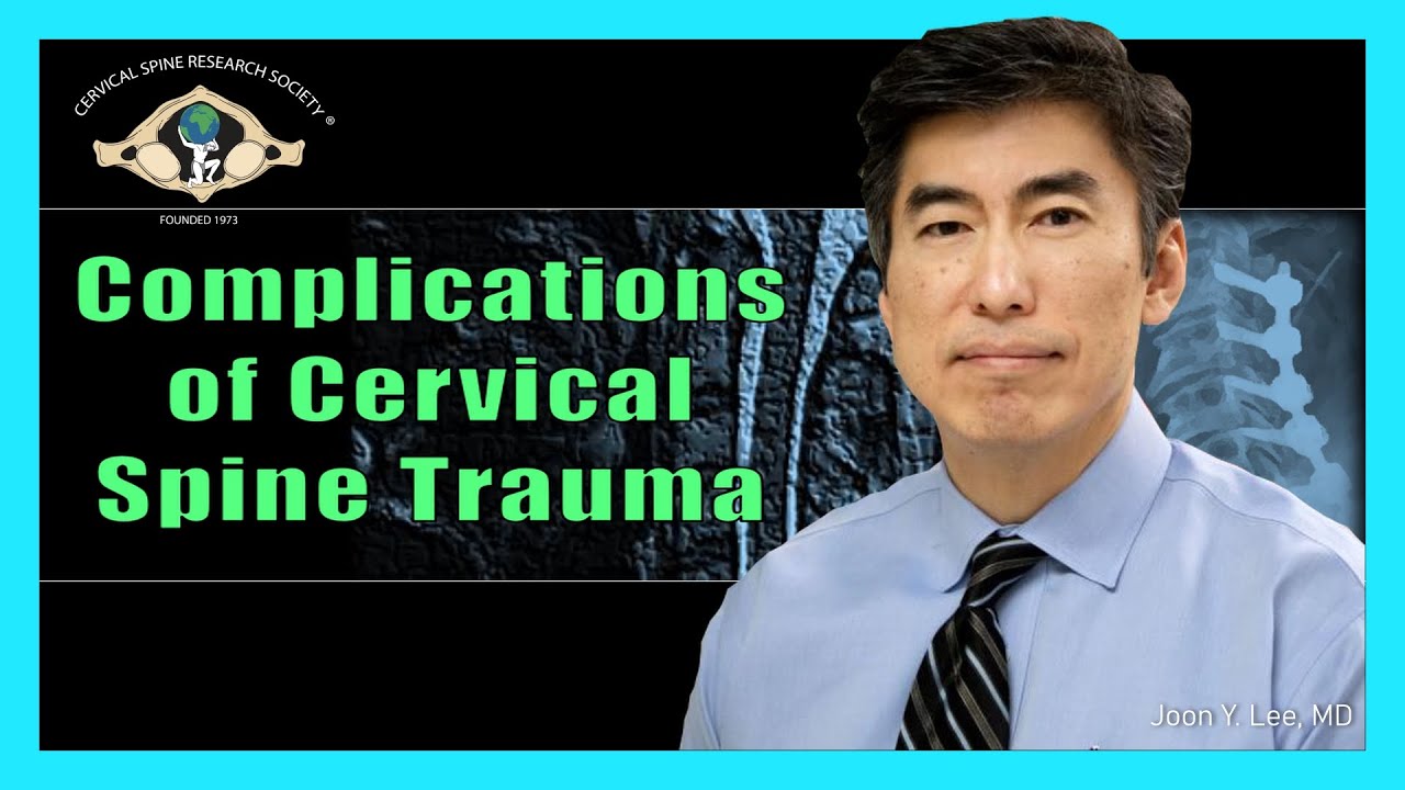 CSRS Ins Course 2022 Pt 2 Complications of Cervical Spine Trauma - Dr ...