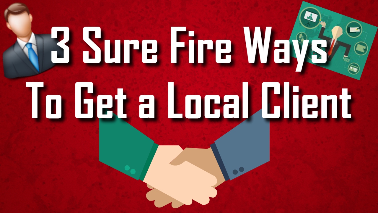 3 Sure Fire Ways To Get a Local Client To Do Business With You - YouTube