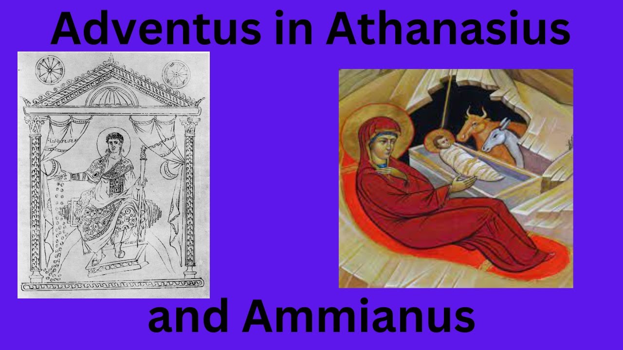 Christian Spirituality ch 10: Advent (Adventus) with Ammianus and ...