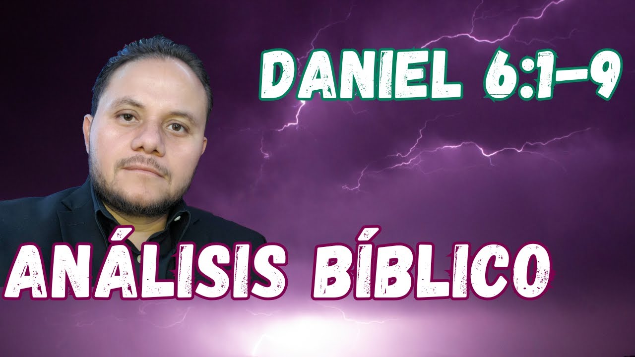 Análisis bíblico Daniel 6:1-9 - YouTube