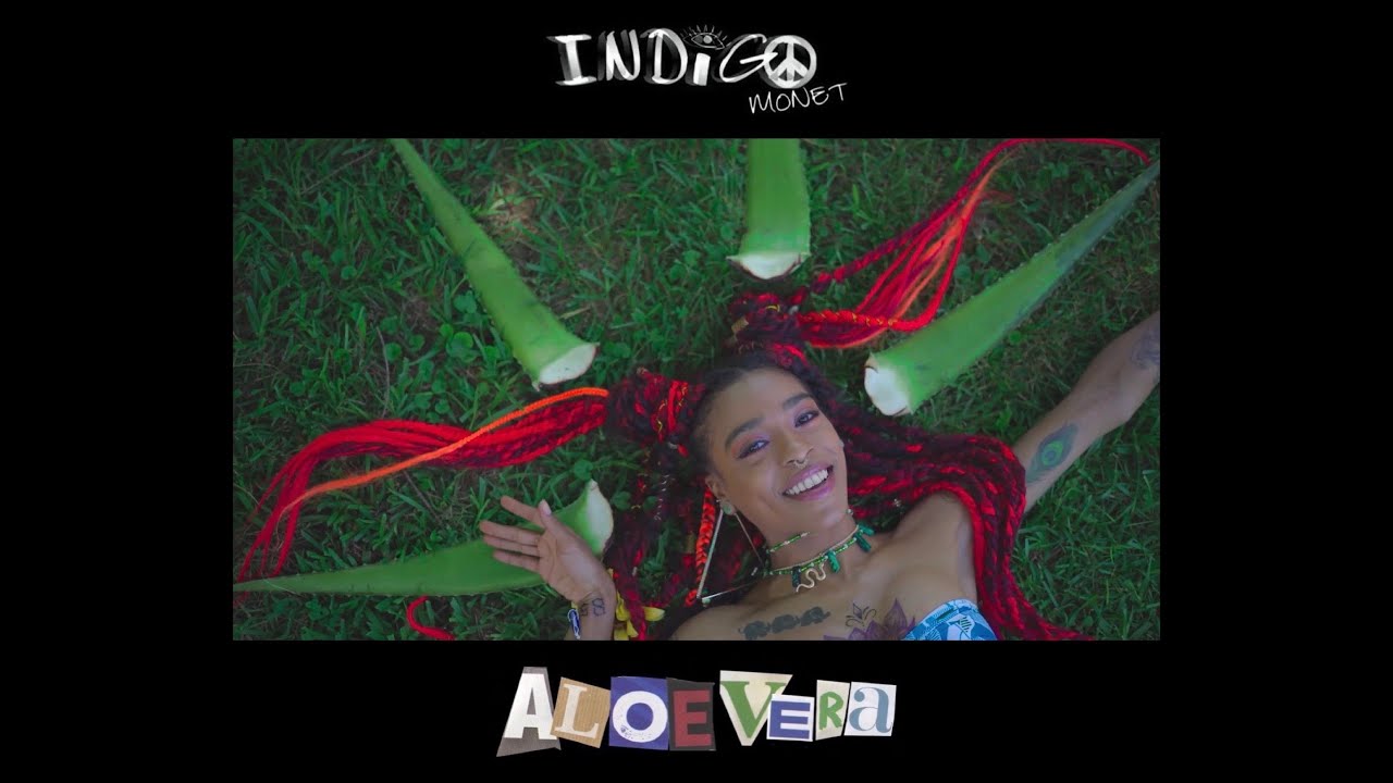 Indigo Monet - “Aloe Vera” (Official Video) - YouTube