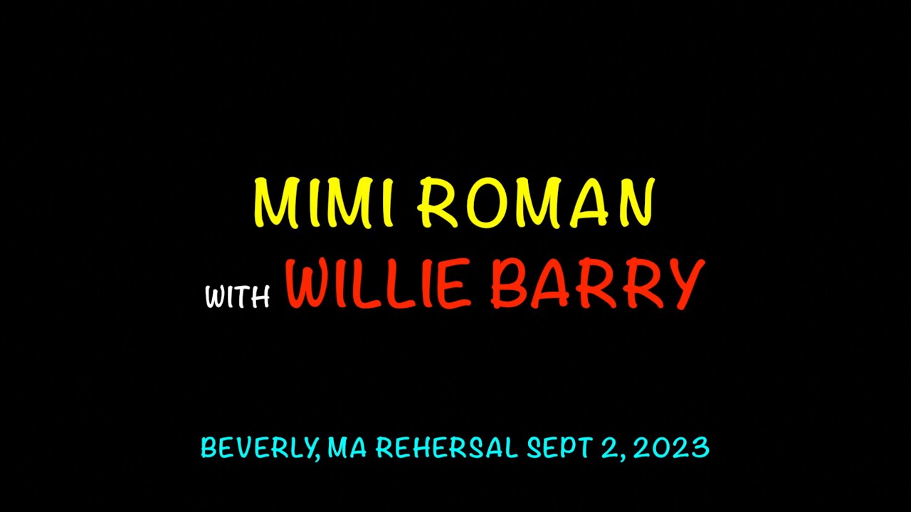 Mimi Roman With Willie Barry 2023 - YouTube