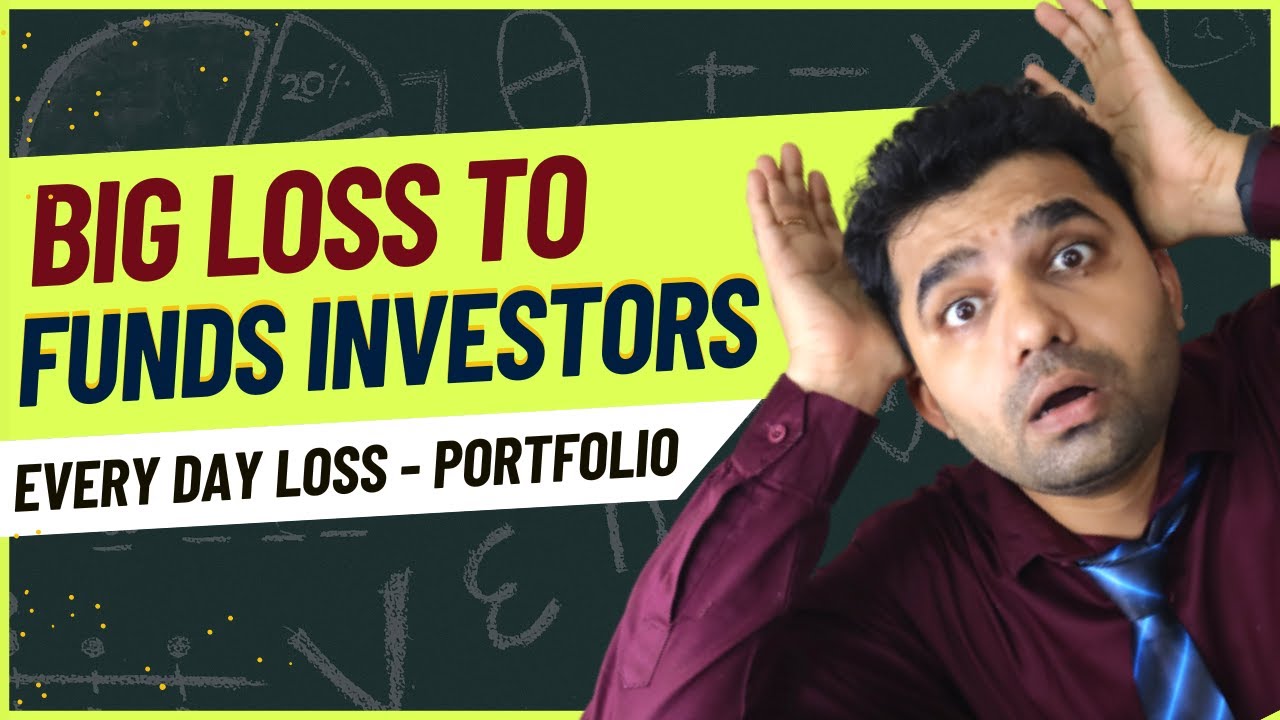 Big Loss to Mutual Funds Investors - Avoid This Loss Making Portfolio ...