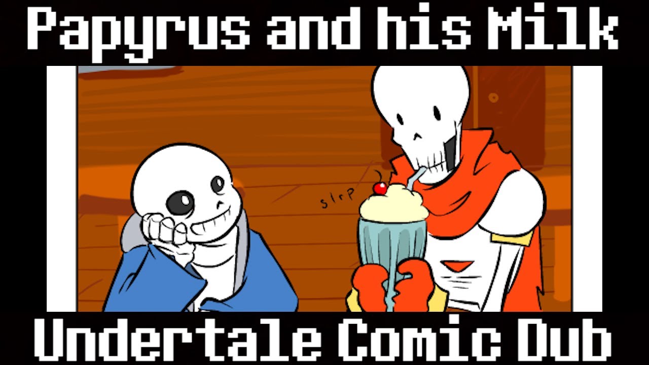 Papyrus and his Milk (Undertale Comic Dub) - YouTube