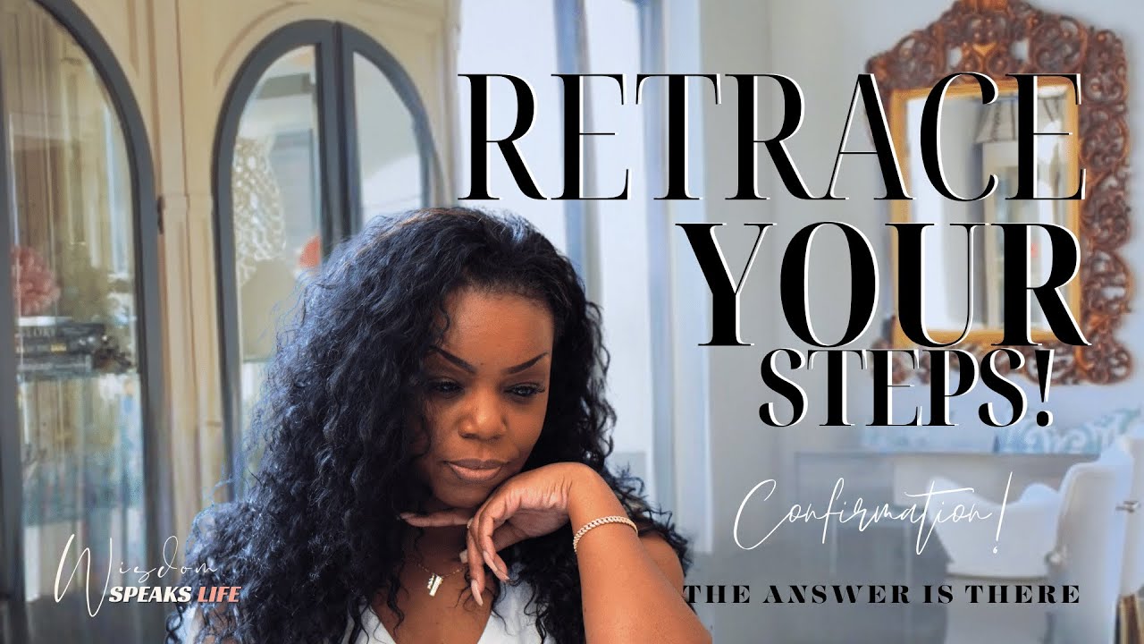 Retrace Your Steps! Your Answers Are There.... #motivation #foryou #wisdom #god - YouTube