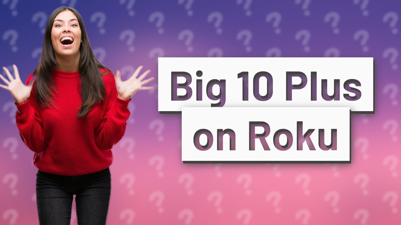 Is Big 10 plus on Roku? - YouTube